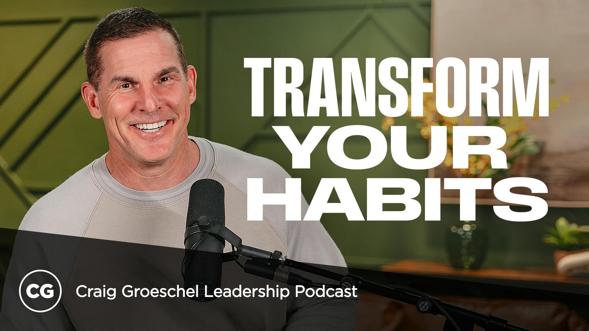 Leading Yourself | Craig Groeschel Leadership Podcast | Life.Church