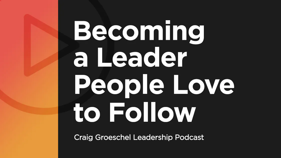 Becoming a Leader People Love to Follow | Leadership | Life.Church