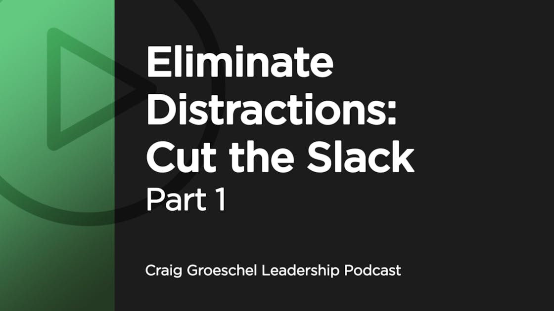 Eliminate Distractions: Cut the Slack, Part 1 | Leadership | Life.Church