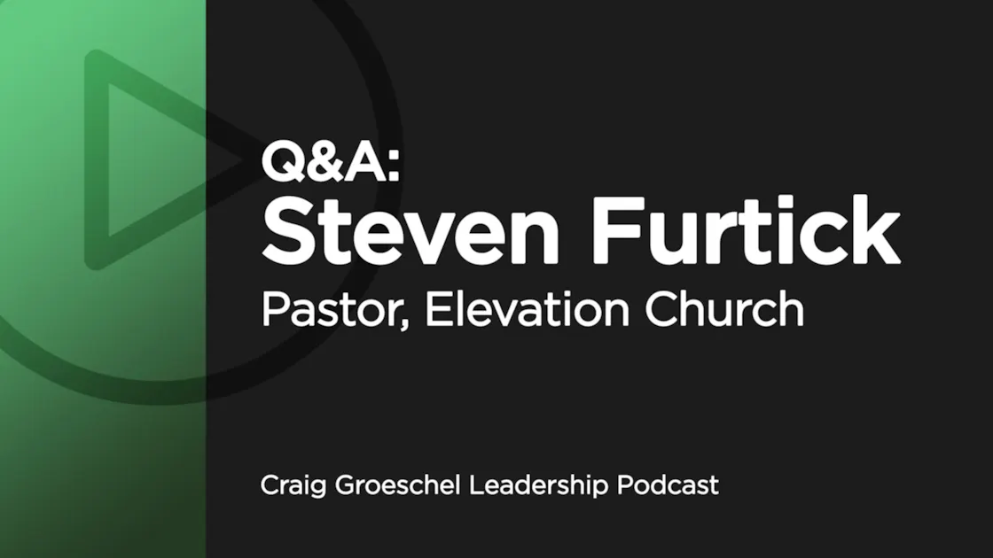 Q&A: Steven Furtick, Pastor, Elevation Church | Leadership | Life.Church