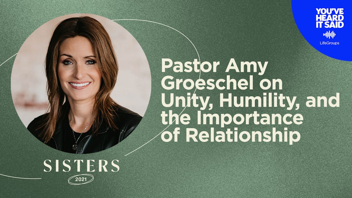 Pastor Amy Groeschel on Unity, Humility, and the Importance of ...
