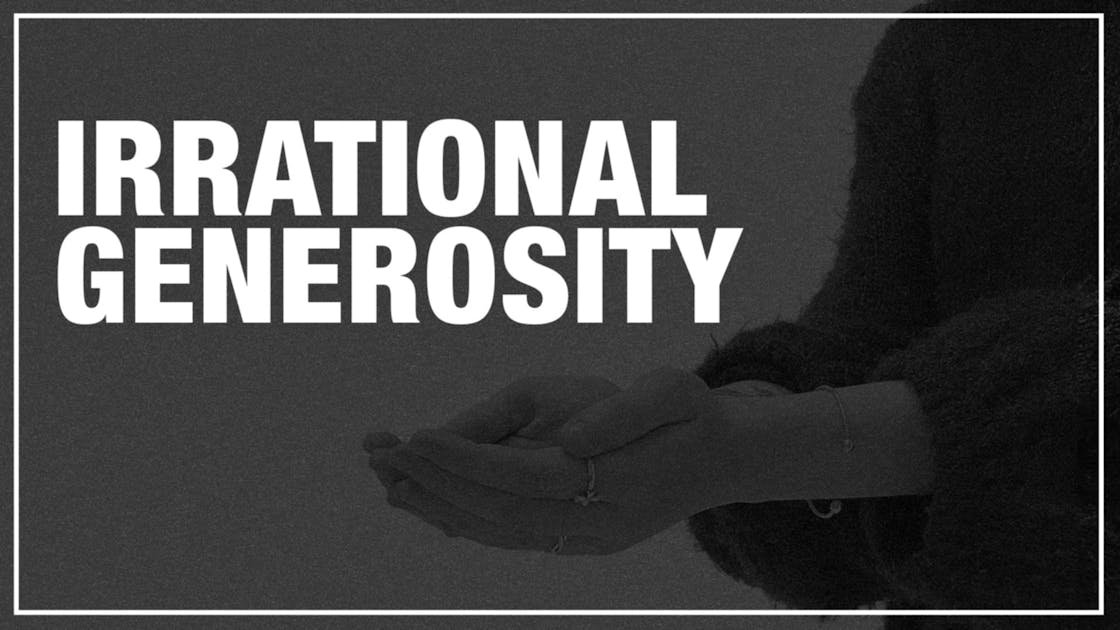 Irrational Generosity | Nature of-God | Life.Church