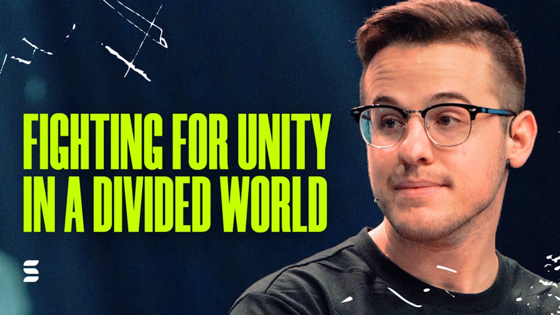 Fighting for Unity in a Divided World | Unity | Life.Church