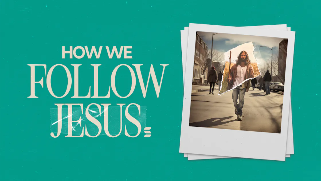 How We Follow Jesus
