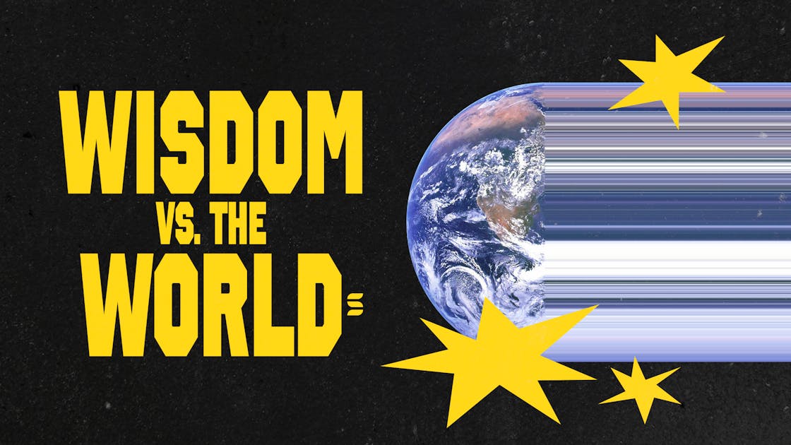 Wisdom vs. The World