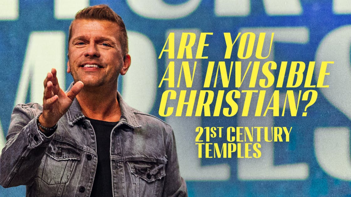 Are You an Invisible Christian? | 21st Century-Temples | Life.Church