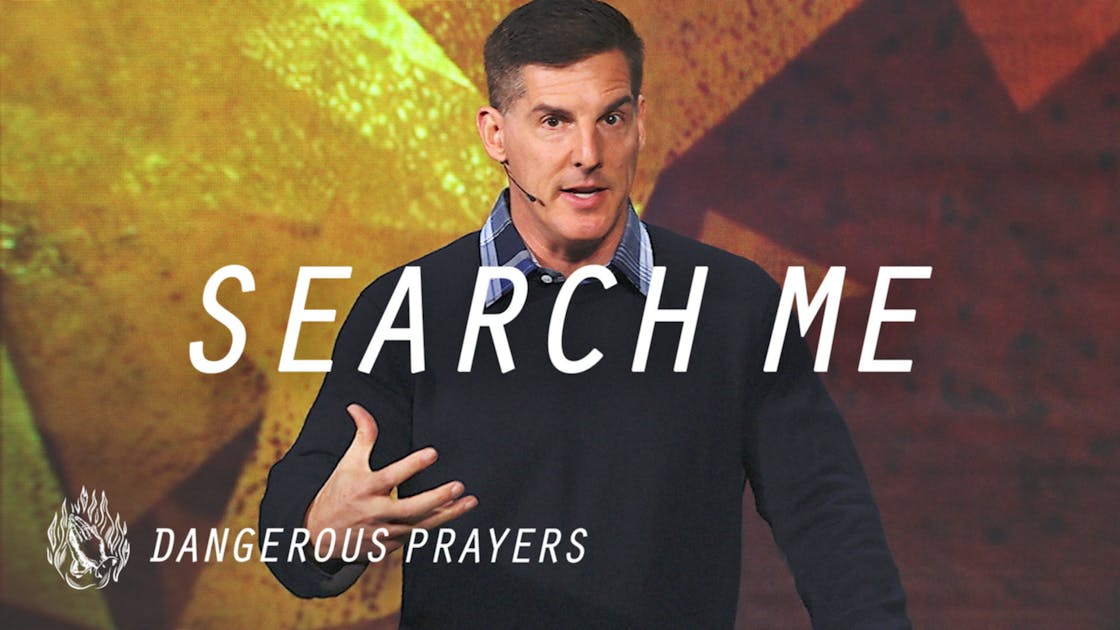 Search Me (2016) | Dangerous Prayers | Life.Church