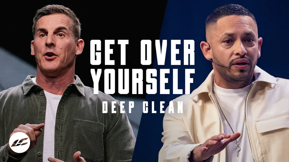 Get Over Yourself | Deep Clean | Life.Church