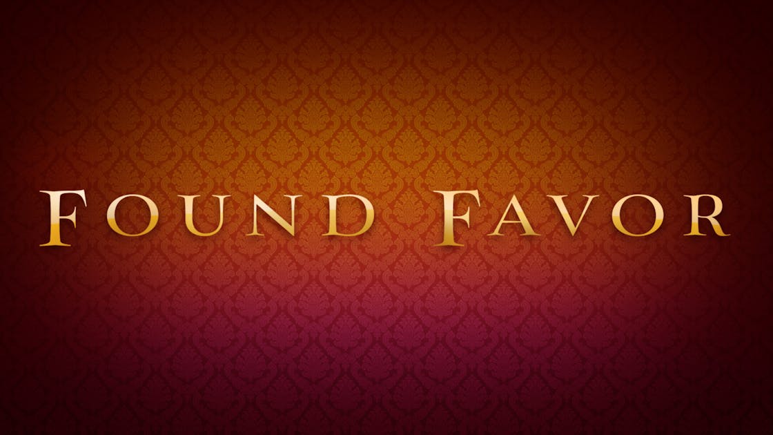 Found Favor
