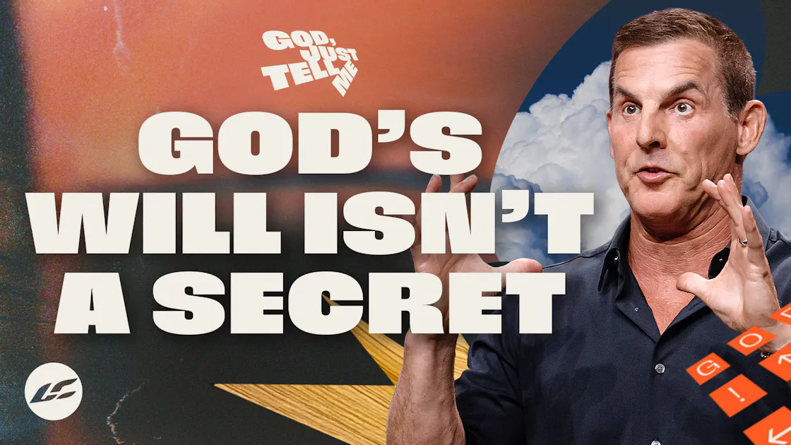 Discovering God’s Will for Your Life | God Just-Tell-Me | Life.Church