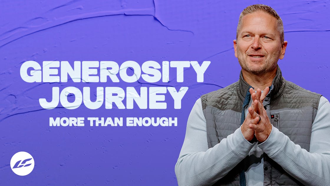 Joy in the Generosity Journey | More Than-Enough | Life.Church