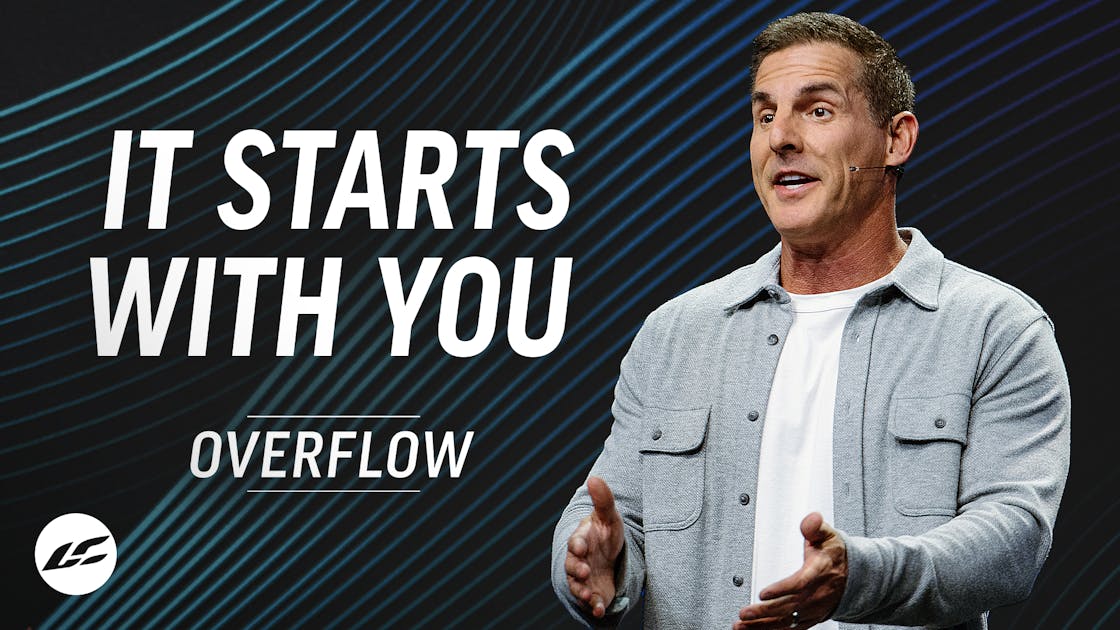 It Starts With You | Overflow | Life.Church