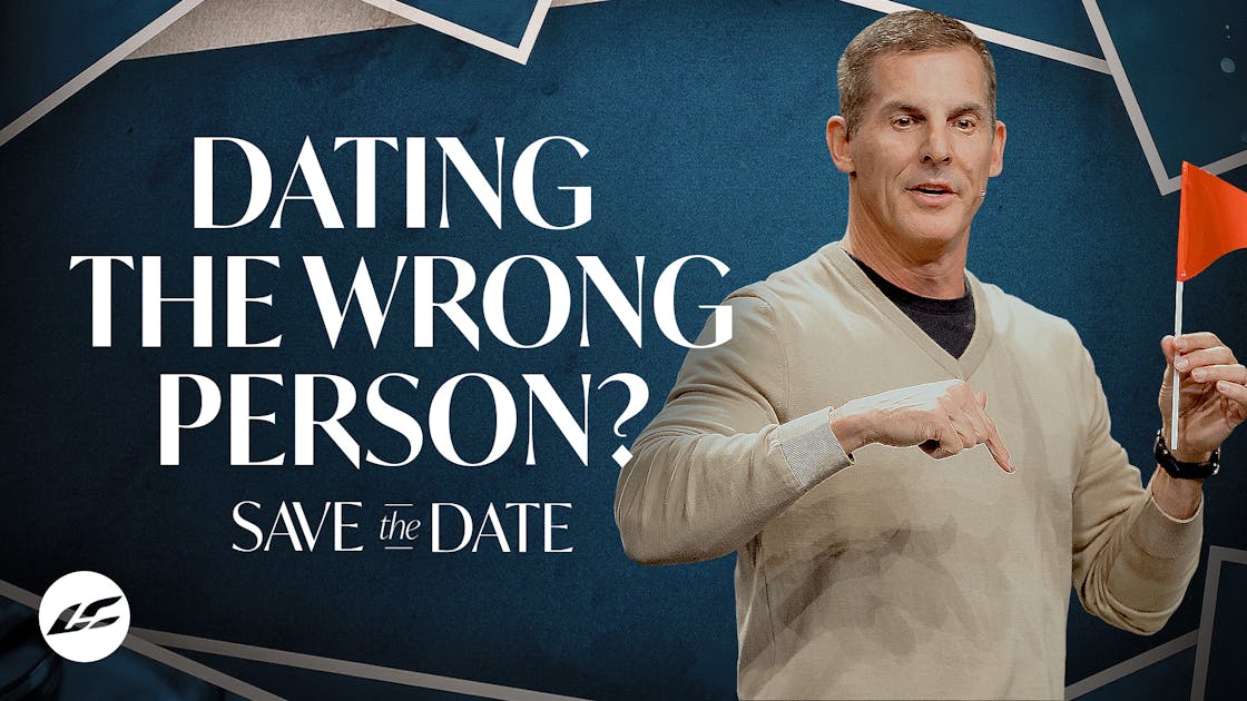 5 Signs You’re Dating the Wrong Person | Save the-Date | Life.Church