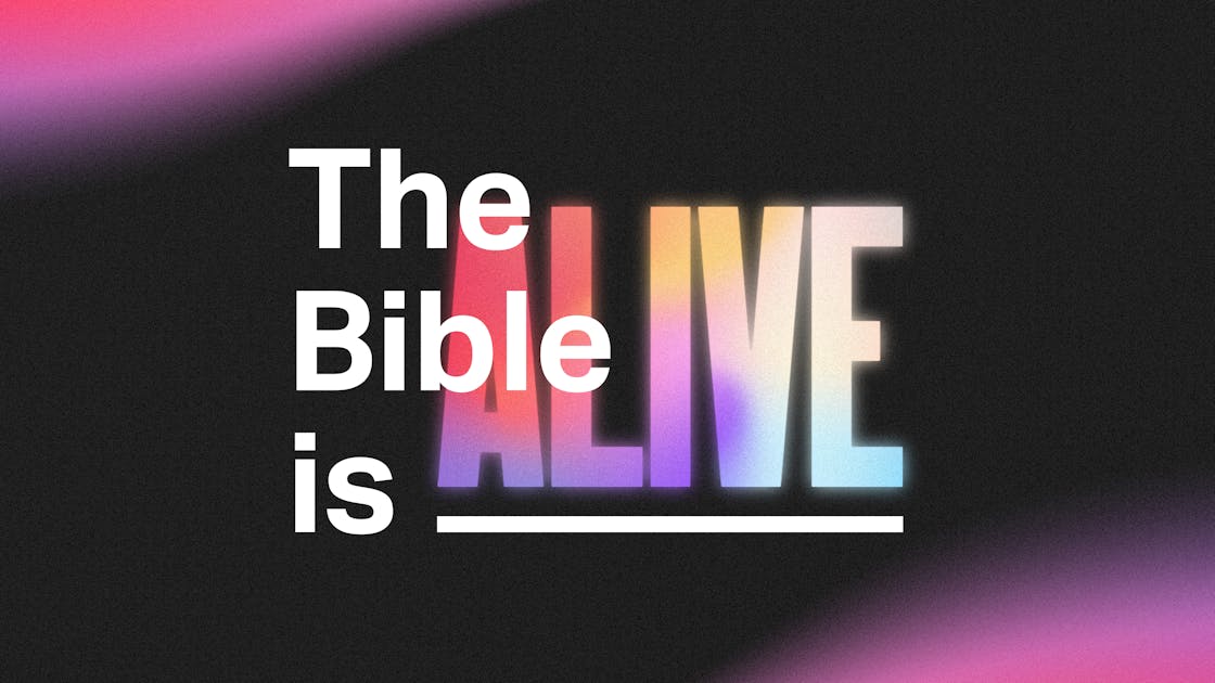 The Bible Is Alive