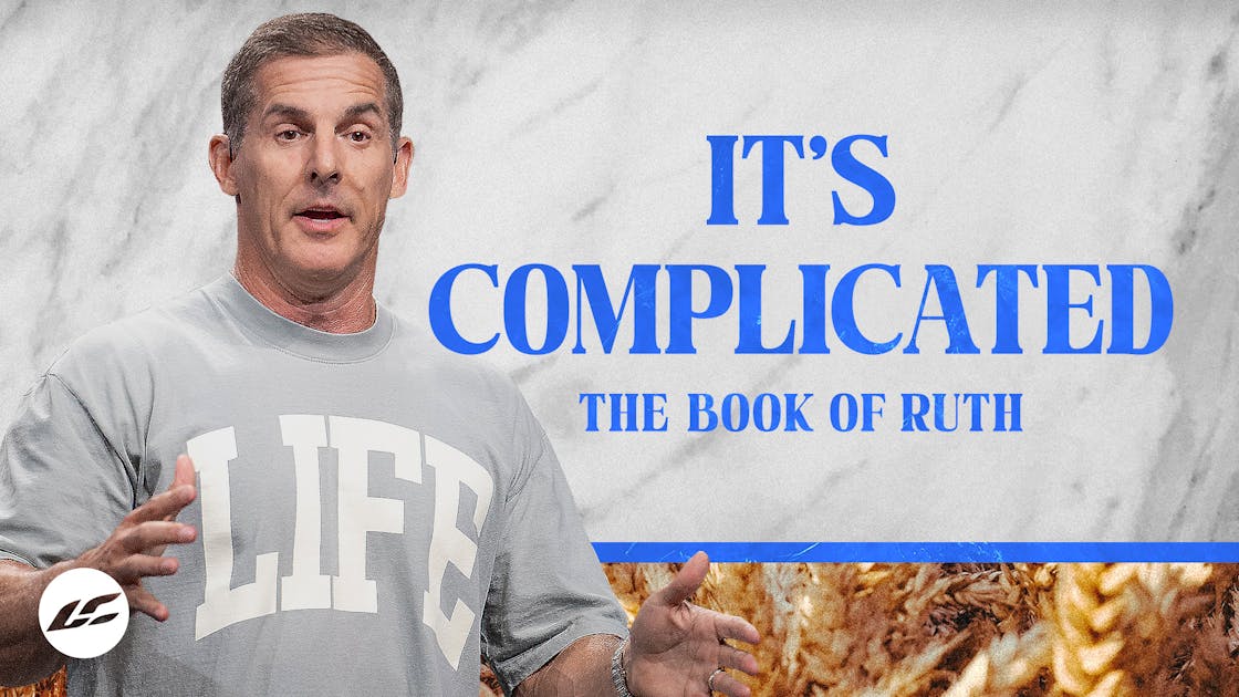 Finding the Love You Want | The Book-of-Ruth | Life.Church