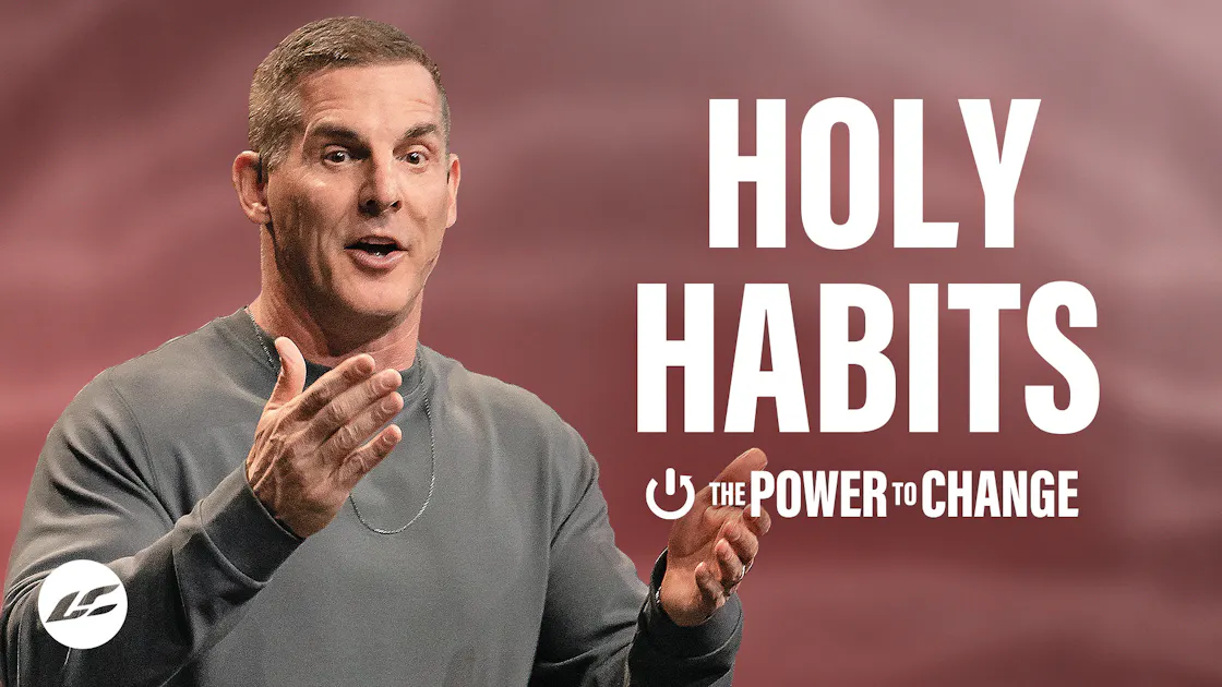 Holy Habits | The Power-to-Change | Life.Church