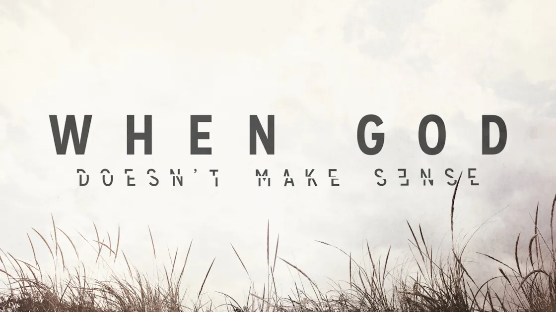 When God Doesn't Make Sense